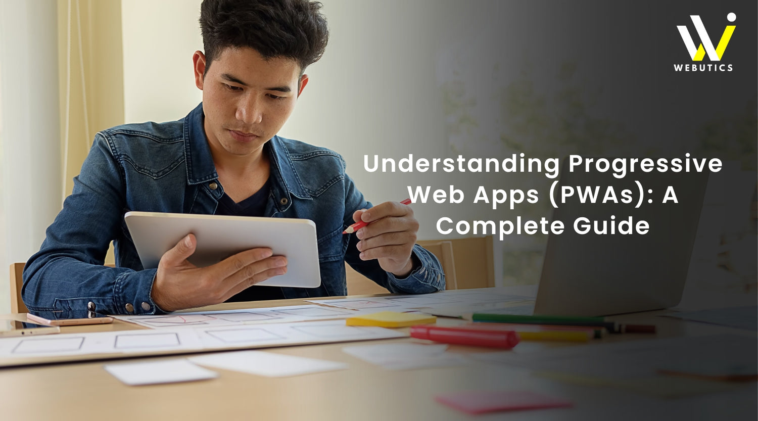 Understanding Progressive Web Apps (PWAs): A Complete Guide – Webutics